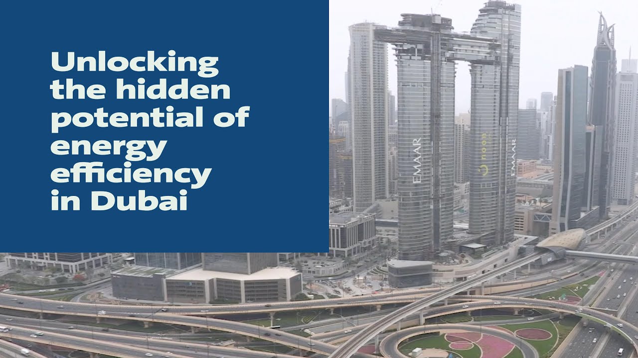 Unlocking the hidden potential of energy efficiency in Dubai - YouTube