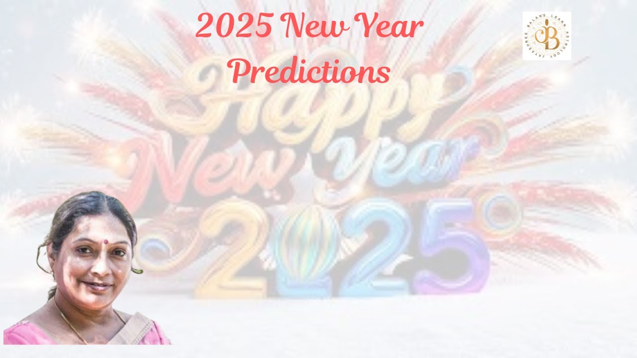2025 New Year Predictions by Astro Jayashree Balan (Flight Disasters mentioned ...