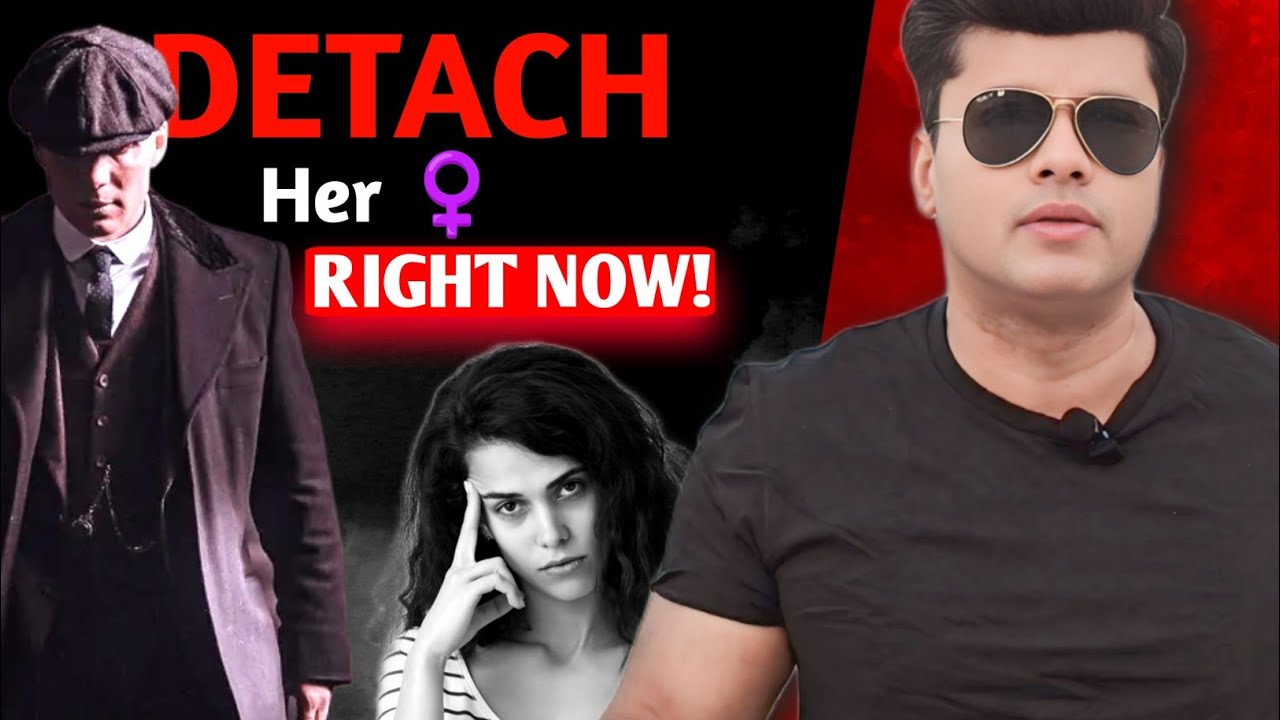 How To Emotionally Detach From A Woman When She Stops Caring | Kiran ...