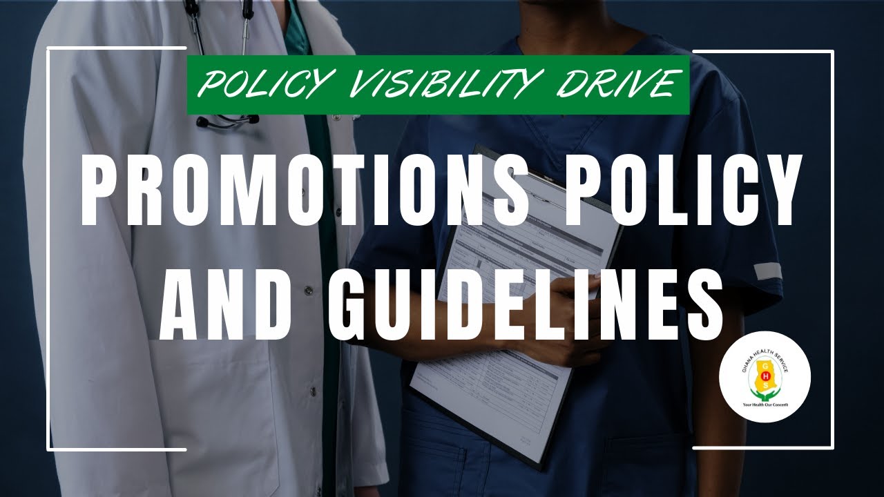 GHANA HEALTH SERVICE PROMOTIONS POLICY AND GUIDELINES | Policy Visibility Drive - YouTube
