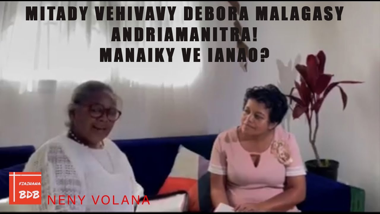 MITADY VEHIVAVY DEBORA MALAGASY ANDRIAMANITRA 8mars miaraka amin'i NENY ...