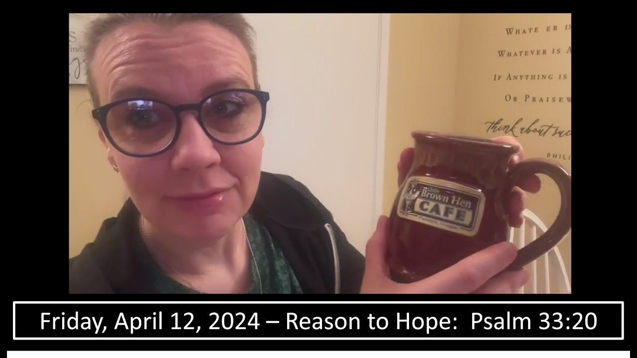 Reason to Hope (Friday, April 12, 2024) - YouTube