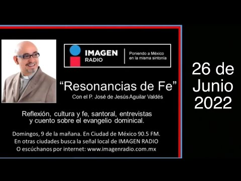 Programa Resonancias de Fe - 26 de Junio de 2022