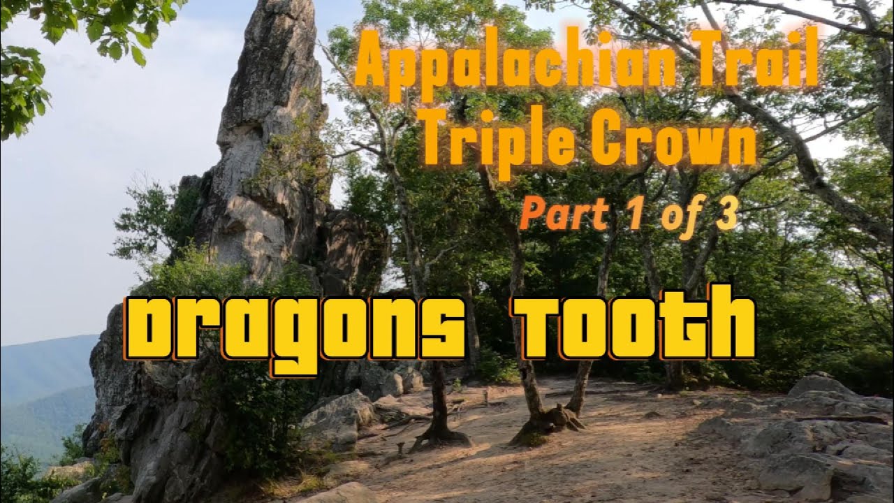 Appalachian Trail -Triple Crown Part 1 of 3: Dragons Tooth! - YouTube