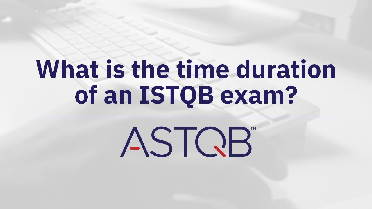 What is the time duration of an ISTQB exam? - YouTube