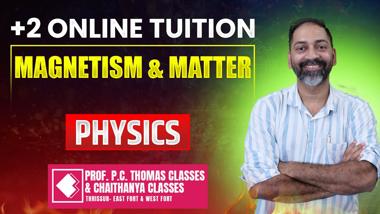 PLUS TWO ONLINE REGULAR TUITION | PHYSICS MAGNETISM AND MATTER - 5 ...