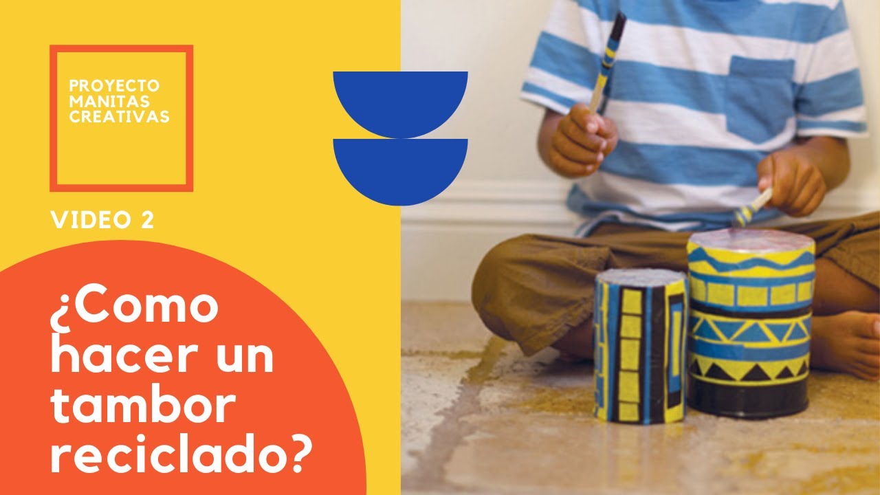 ¿Cómo hacer un tambor reciclado? - Proyecto Manitas Creativas - YouTube