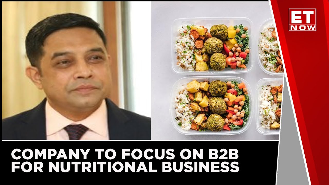 Company to focus on B2B for nutritional business | Amit Raj Sinha ...