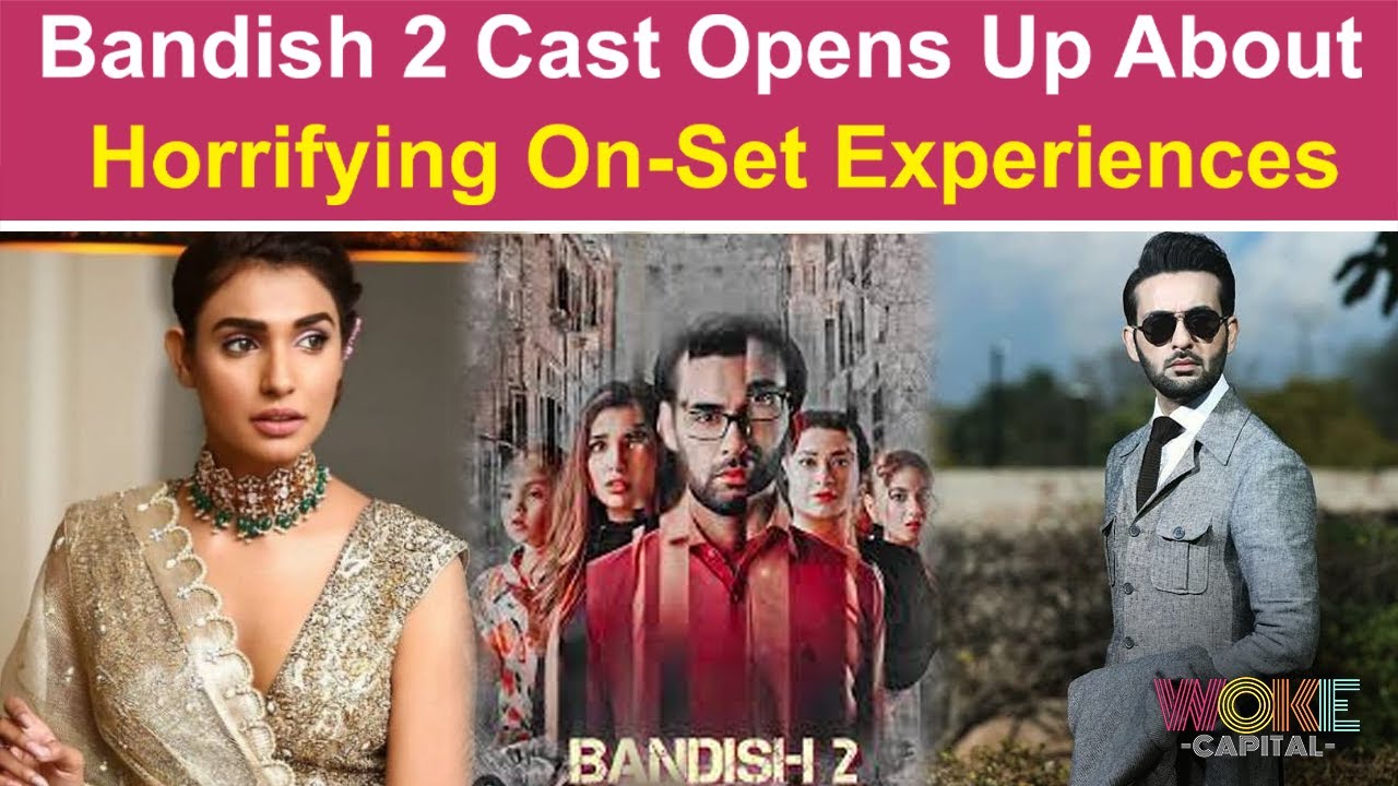 Bandish 2 Cast Opens Up AboutHorrifying On-Set Experiences | Woke ...