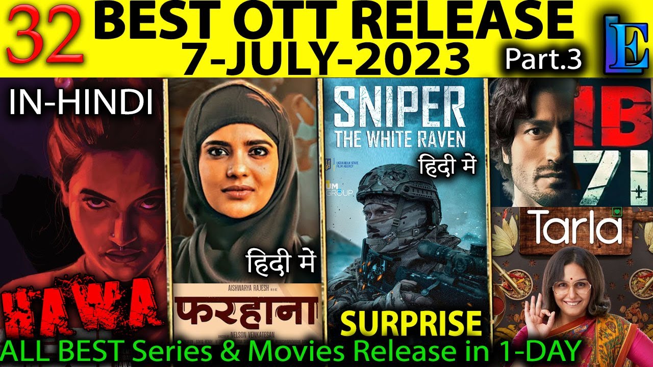 Top-32 OTT Release 7-JULY-2023 IB71, Tarla, 72 Hoorain Best Hindi Web-Series Salaar Jawan Teaser ...