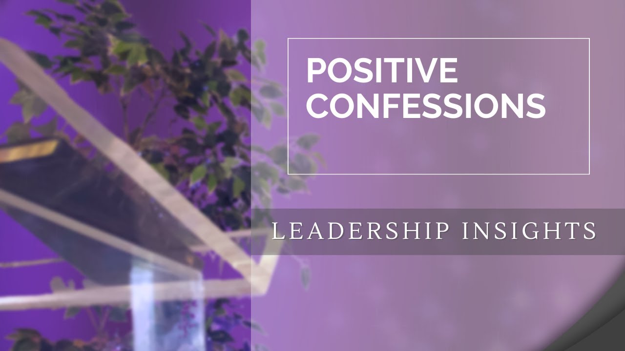 Positive Confessions | Leadership Insights - YouTube