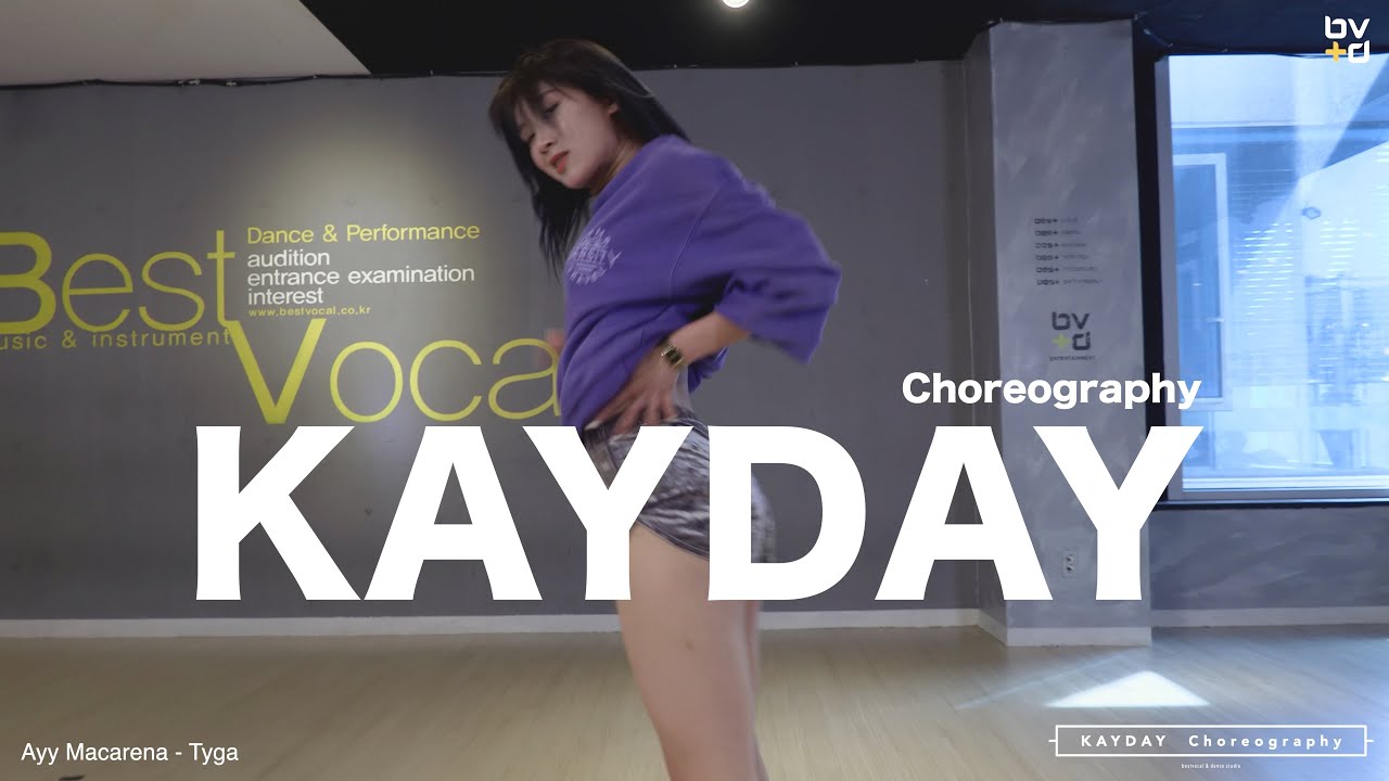 kayday Choreography / Ayy Macarena - Tyga / bvdstudio /코레오 - YouTube