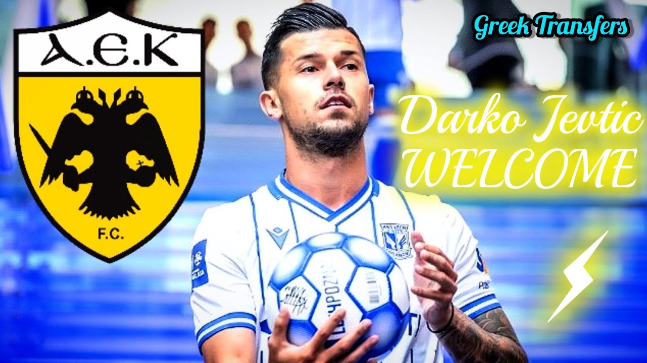 Darko Jevtic (Best Highlights) Welcome To Aek - YouTube
