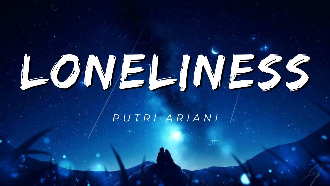 Putri Ariani - Loneliness (Lyrics) - YouTube