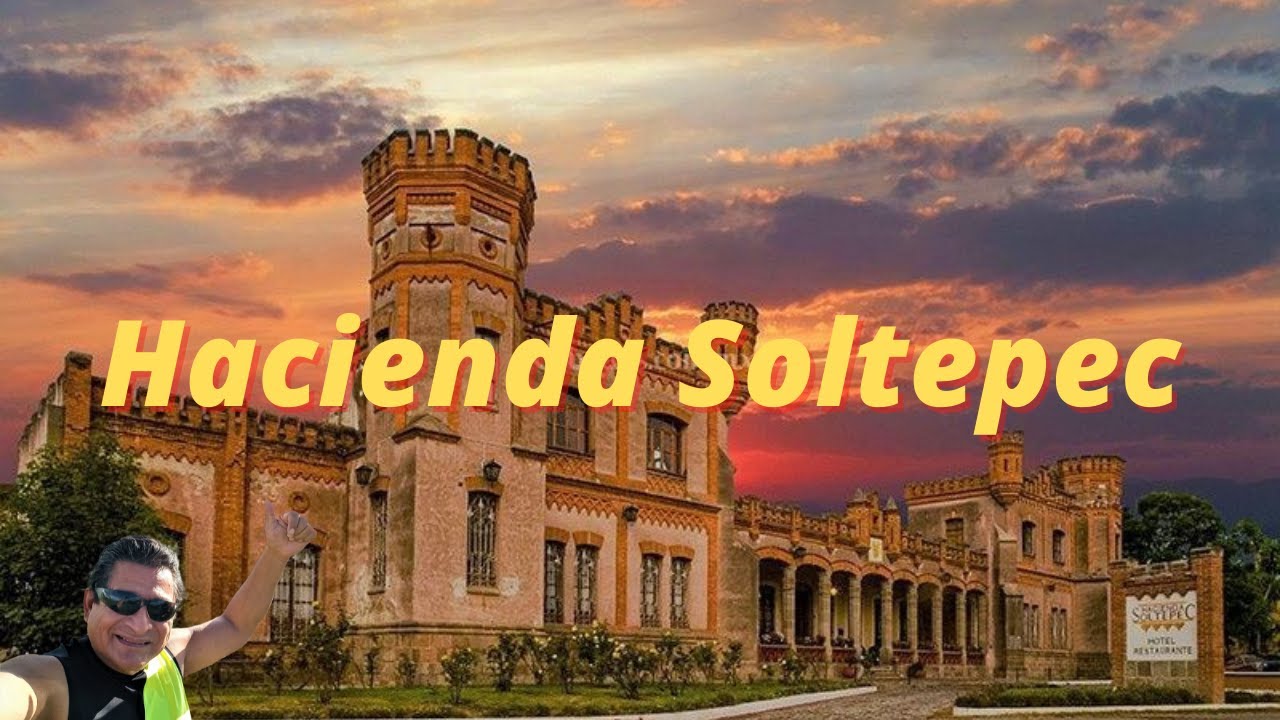 Hacienda Soltepec en Huamantla Tlaxcala - YouTube