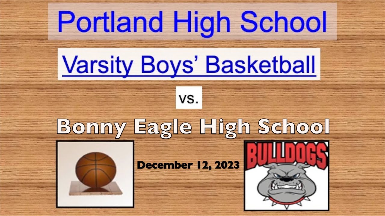 Portland High Varsity Boys' Basketball vs. Bonny Eagle December 12, 2023 - YouTube