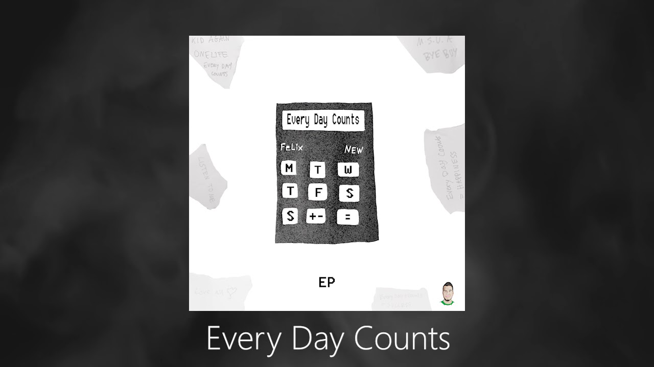 HOW TO MAKE EVERY DAY COUNT SONG by Felix New - YouTube