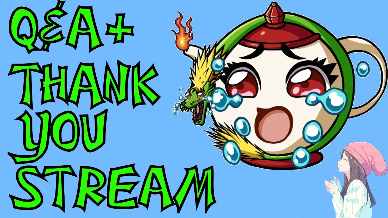 Q&A + Thank You Stream | Ask The Teaman Anything! - YouTube