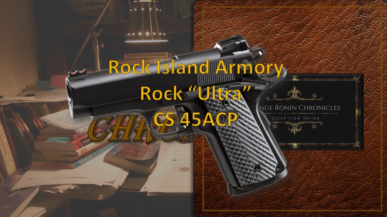 Rock Island Armory “ROCK Ultra CS 45ACP” – An ultra quick view video ...