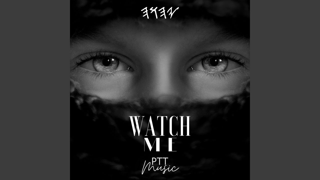 Watch Me - YouTube