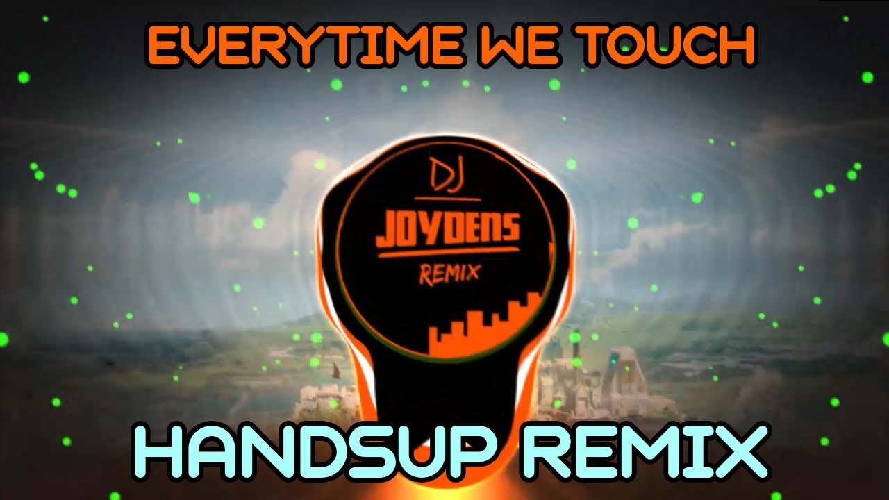 EVERYTIME WE TOUCH | DJ Joydens Remix | HandsUp Remix | Tiktok Viral ...