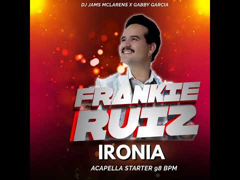 Frankie Ruiz - Ironía (Acapella Starter 98 Bpm) @DJJamsMclarensMix