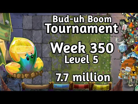 PVZ2-Arena Bud-uh Boom Tourmament 7.7 m Week 350 Low Level Plants ...
