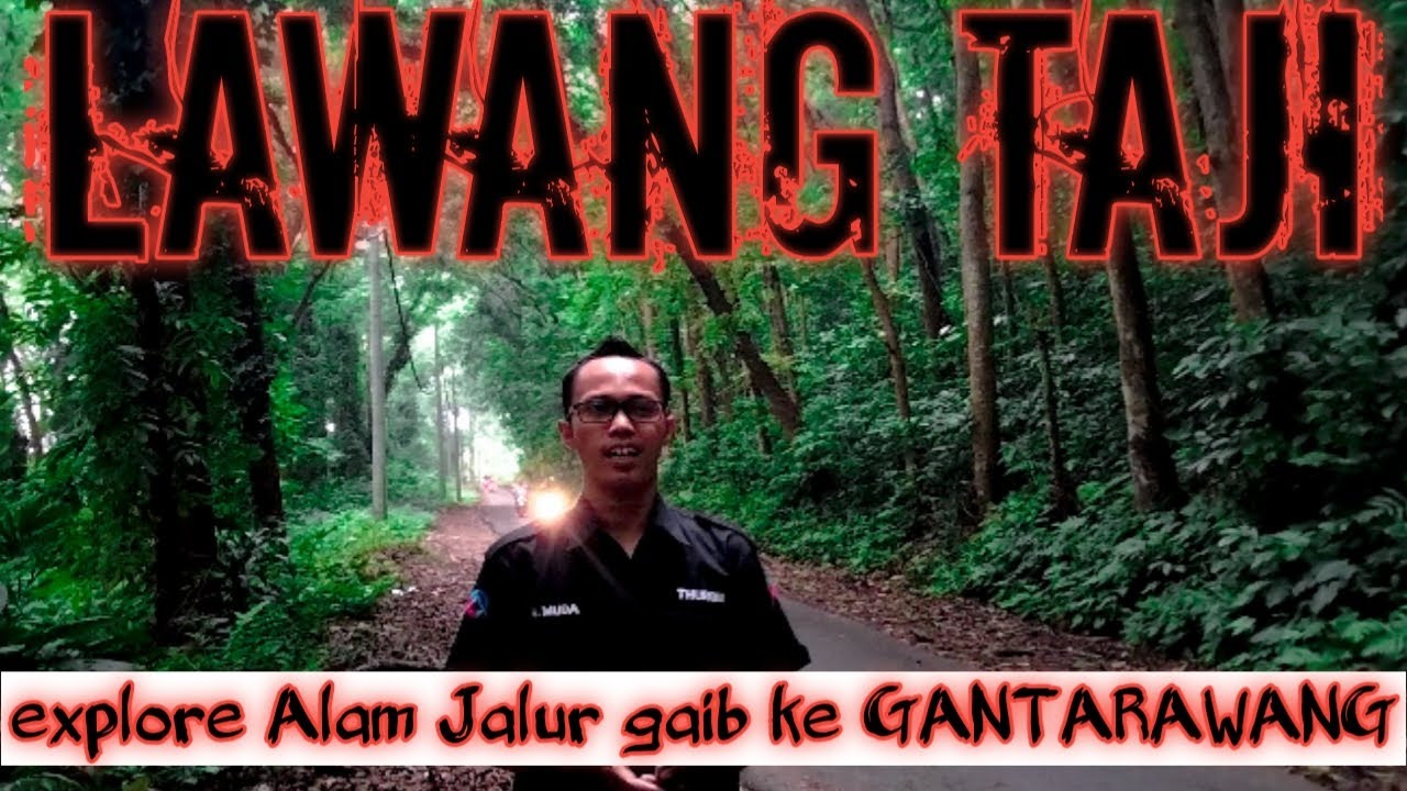 misteri LAWANG TAJI kerajaan GAIB GANTARAWANG explore wisata alam jalur ...