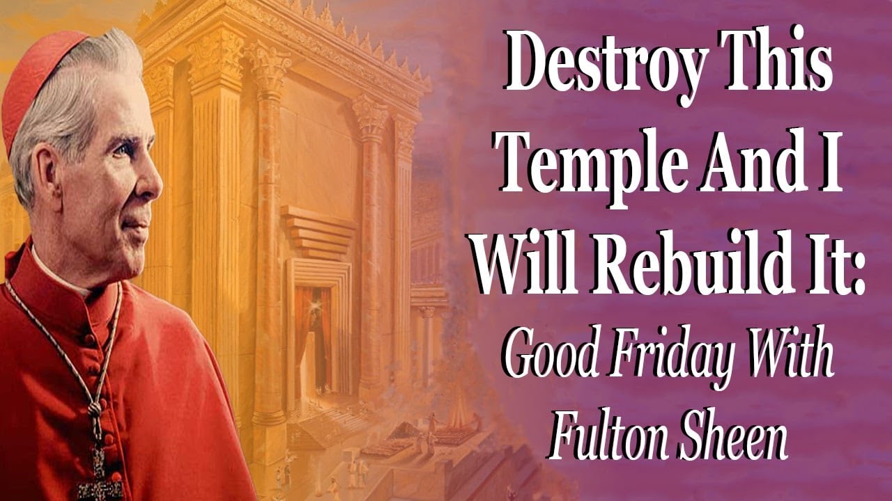 Destroy This Temple And I Will Rebuild It | Good Friday With Fulton ...