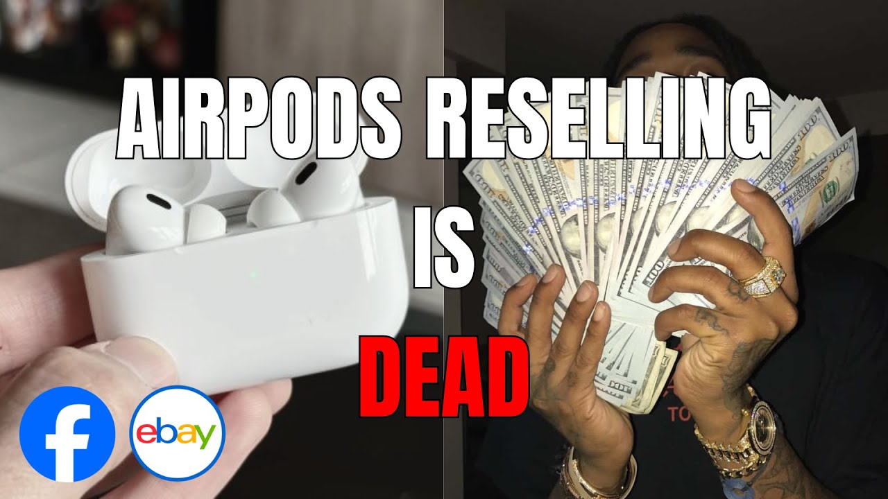 Is AirPods Reselling DEAD In 2024?! - YouTube