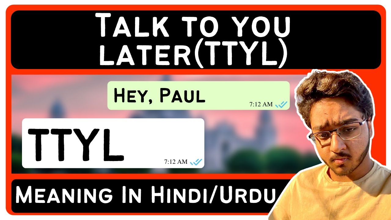 Talk To You Later TTYL Meaning In Hindi Urdu Meaning Of Talk To You