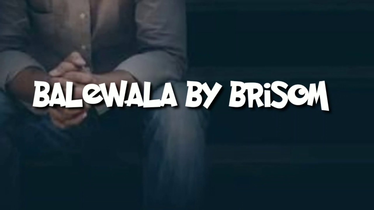Balewala - Brisom (Lyrics) - YouTube