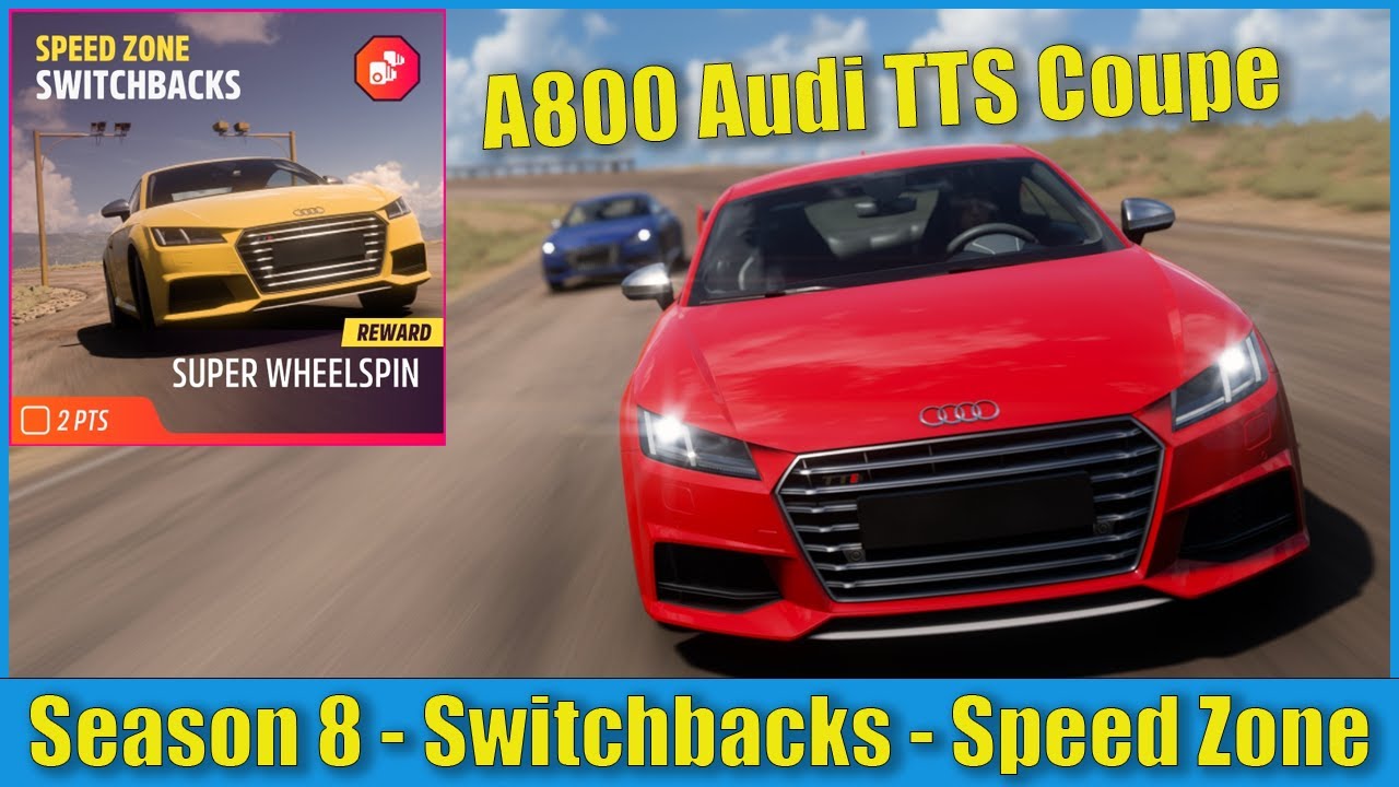 Switchbacks Speed Zone A800 Audi TTS Coupe Forza Horizon 5 - FH5 Season ...