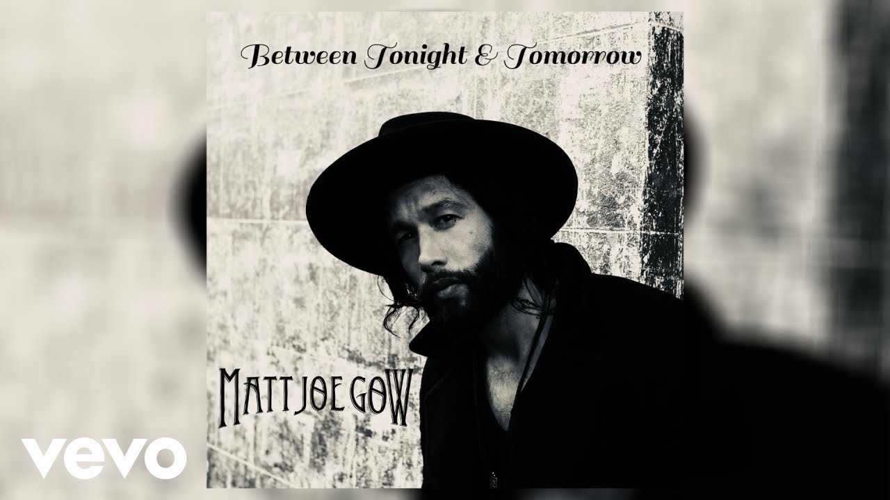 Matt Joe Gow - Between Tonight & Tomorrow (Official Audio) - YouTube