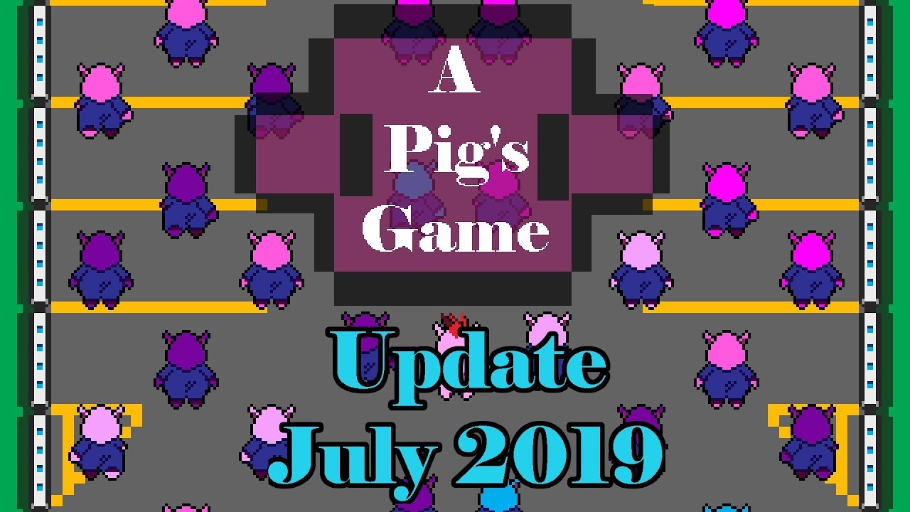 A Pigs Game Update (July 2019) - YouTube