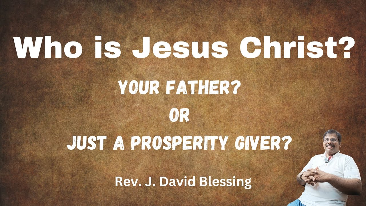 Who is Jesus Christ?Your father? Or Just a prosperity giver? - YouTube