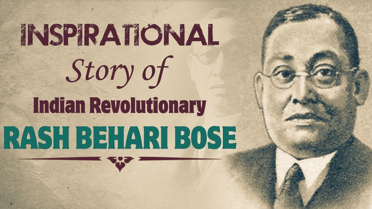 Inspirational Story of Indian Revolutionary Rash Behari Bose | Bhai ...