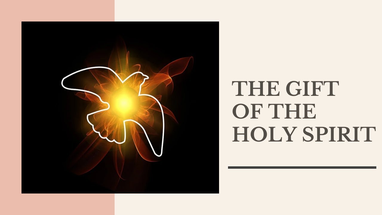 The Gift Of The Holy Spirit YouTube