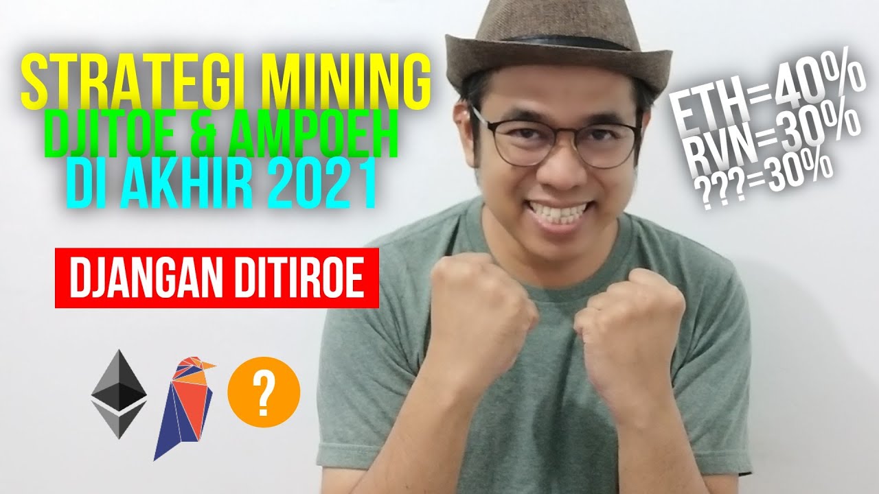 Strategi MINING Djitoe & Ampoeh di Akhir Tahun 2021 /// Jangan Ditiroe ...