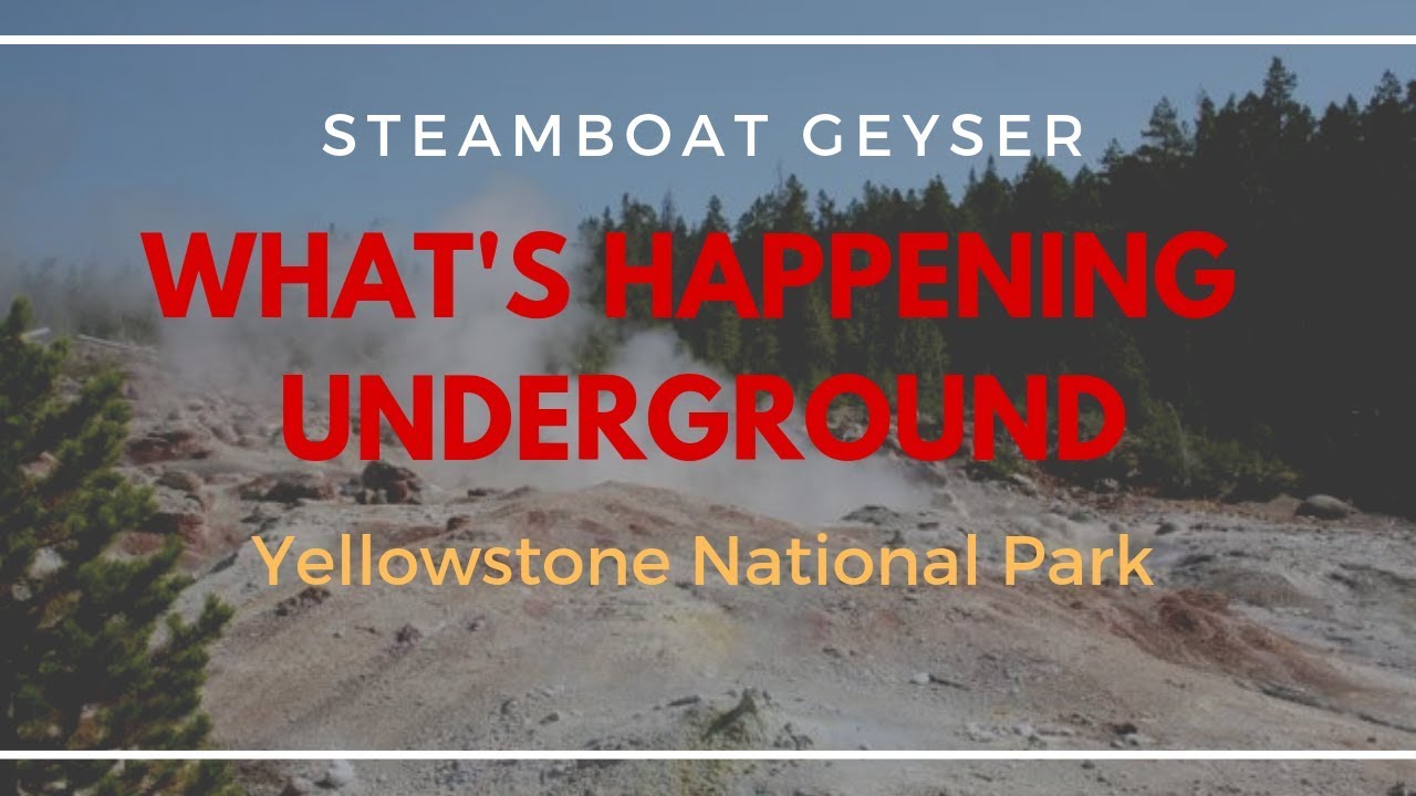 Steamboat Geyser - Map of Underground Thermal System - Yellowstone ...