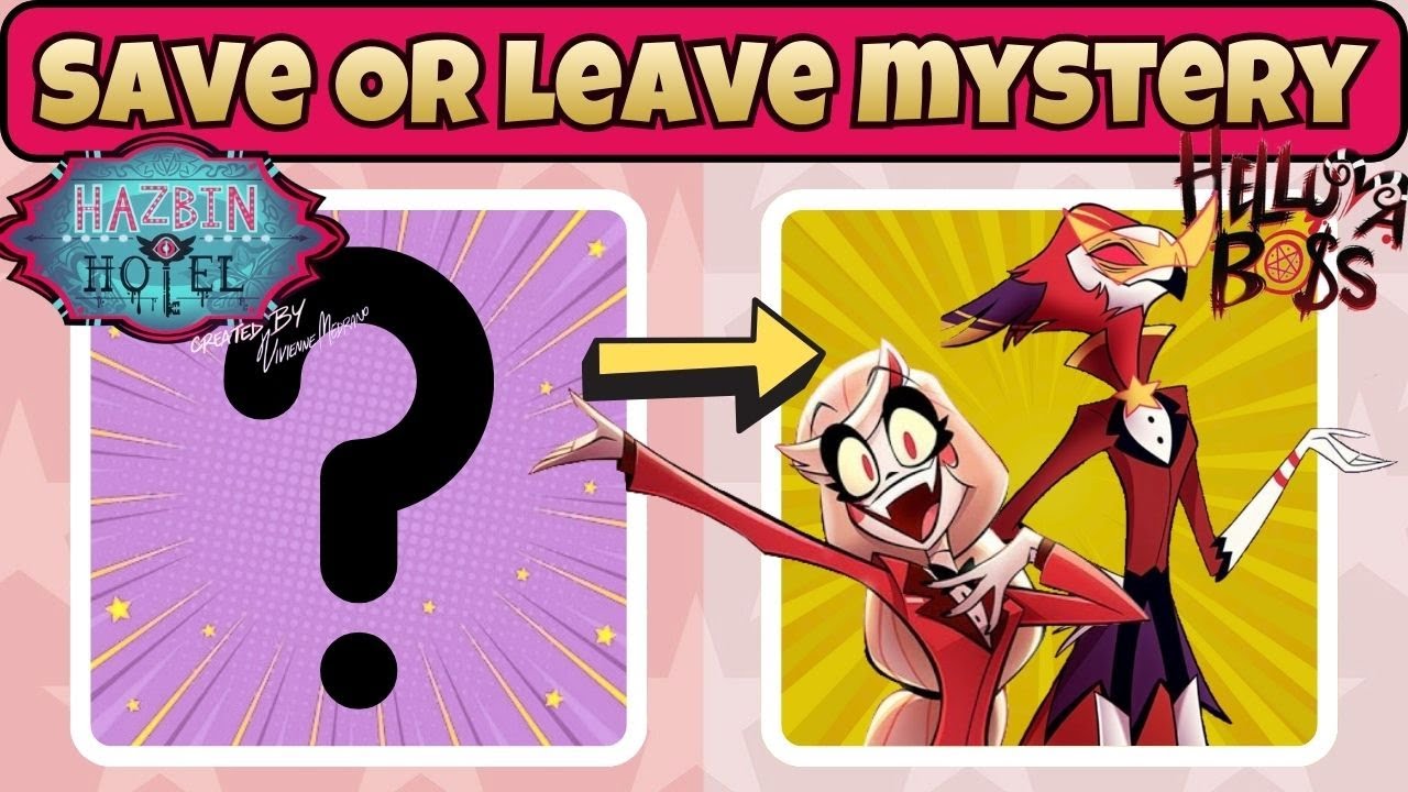 🔮Save One Leave One Mystery Part 1 - Hazbin Hotel + Helluva Boss Trivia ...