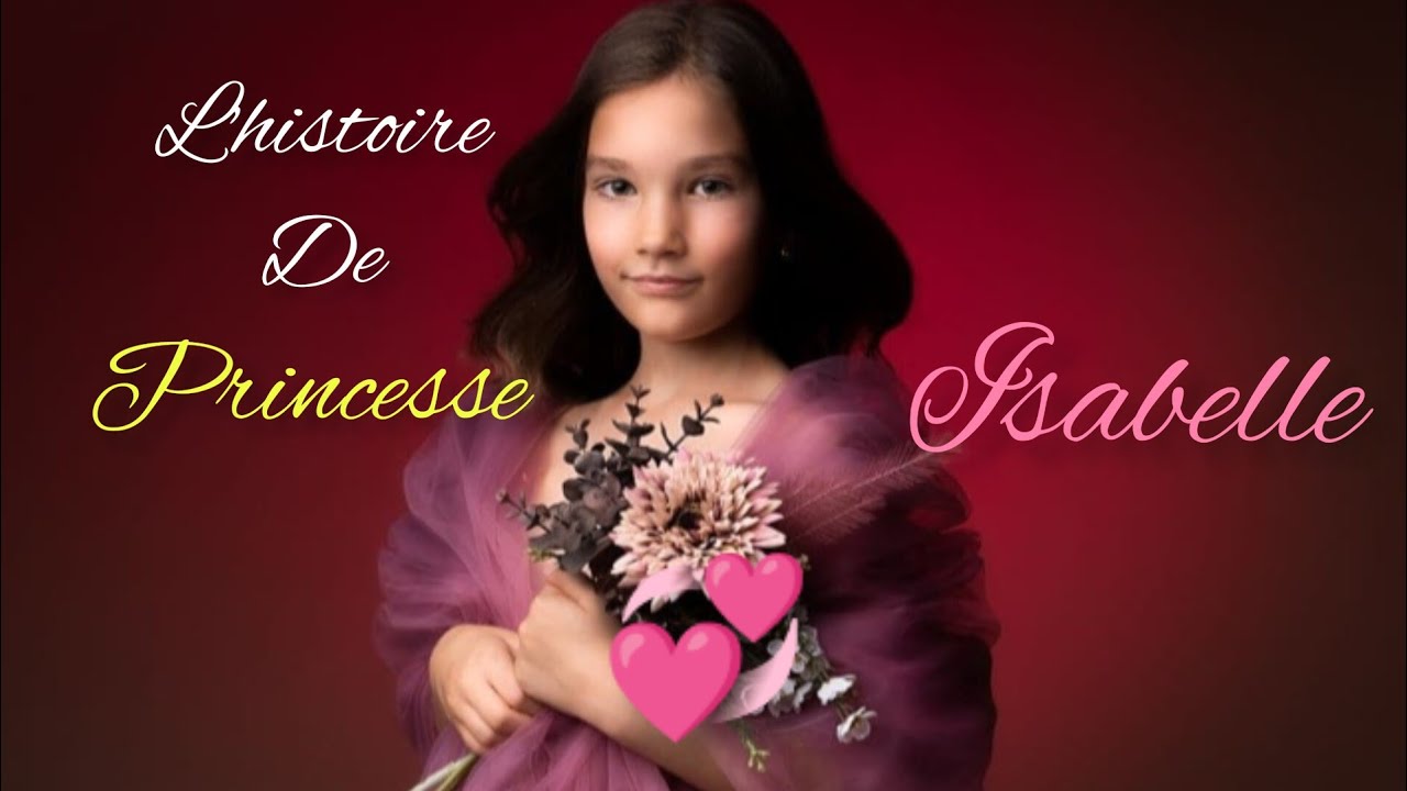 Histoires pour enfants : L'histoire du princesse Isabelle raconter par ...