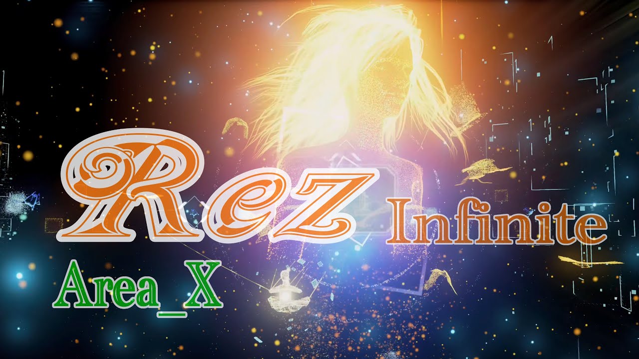 【Rez Infinite】Area_X Play 【PS5/4K/HDR】 - YouTube