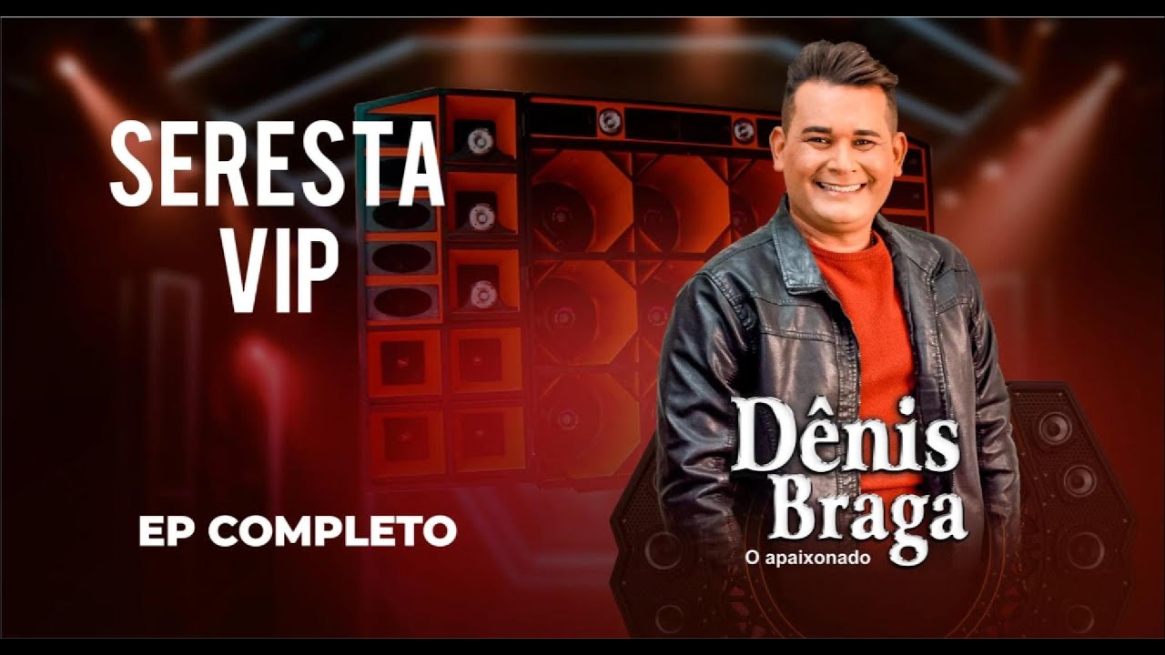 Dênis Braga - Seresta VIP | EP Completo | Ao Vivo 2021 - YouTube