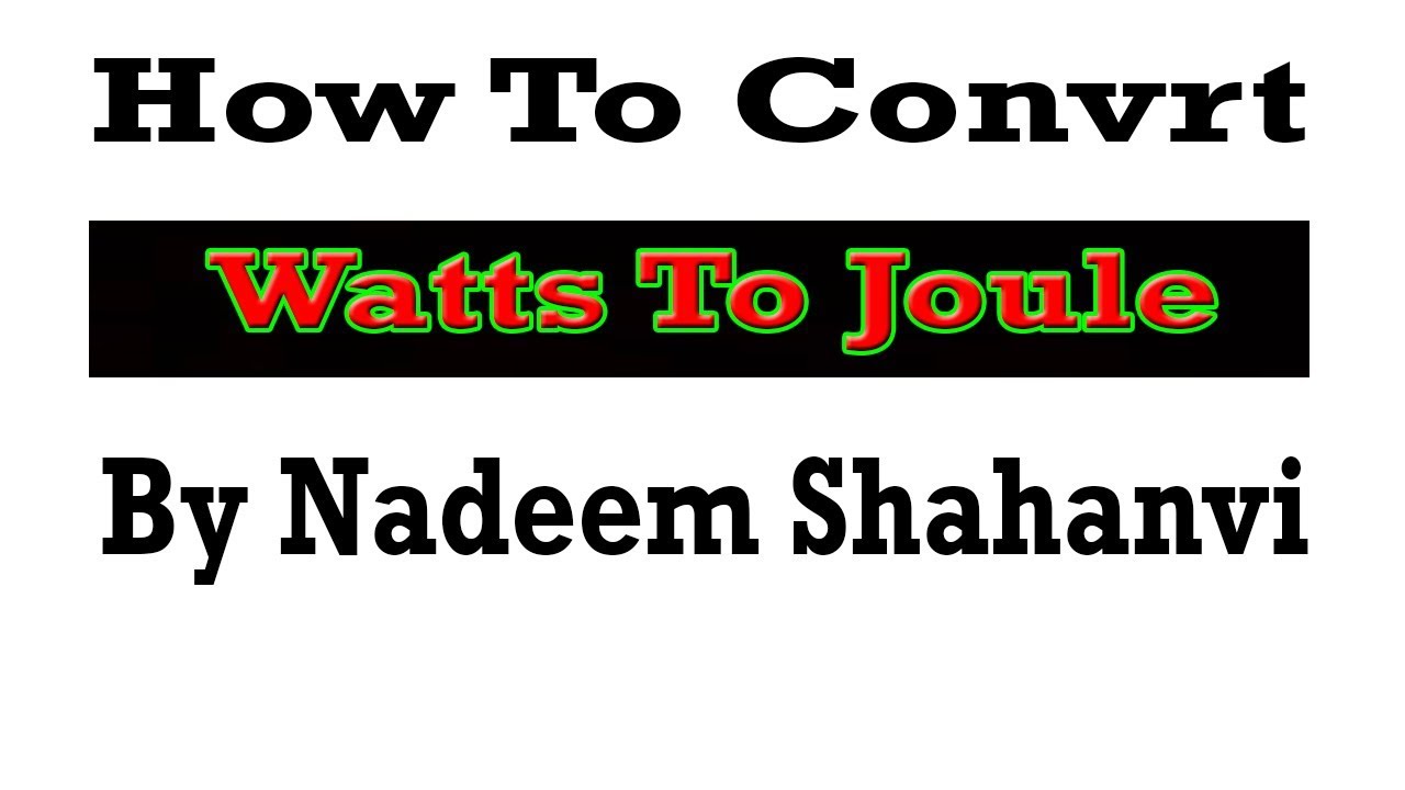 How To Convert Watts Joule YouTube how-to-convert-watts-joule-youtube