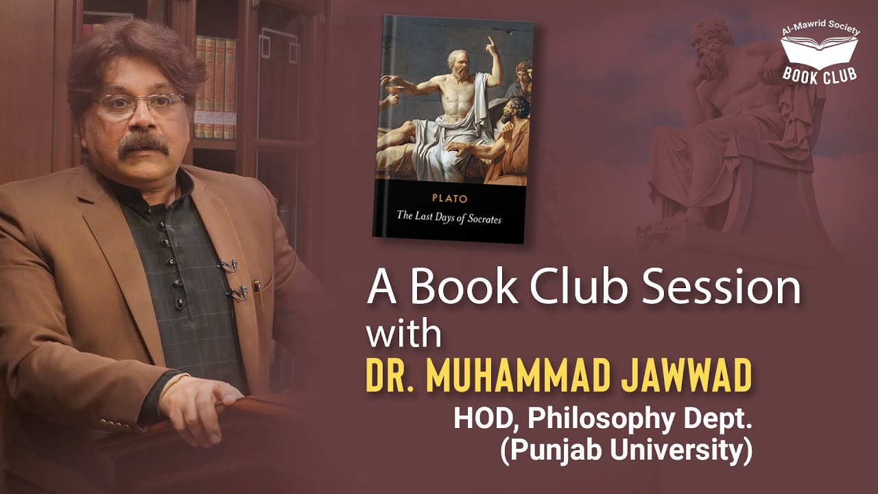 The Last Days of Socrates | Al-Mawrid Society Book Club Session | Dr ...