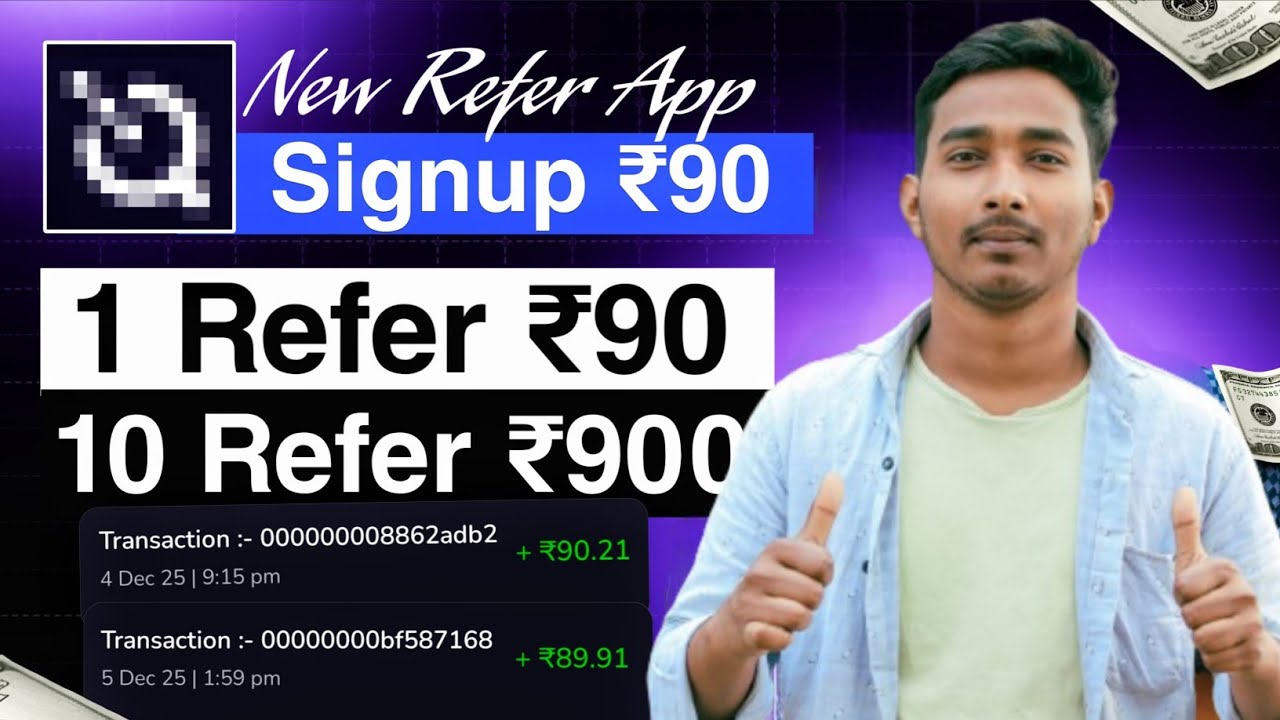 Sign-Up ₹90 & Par Refer ₹90 ! No Investment ! New Refer and Earn App ...