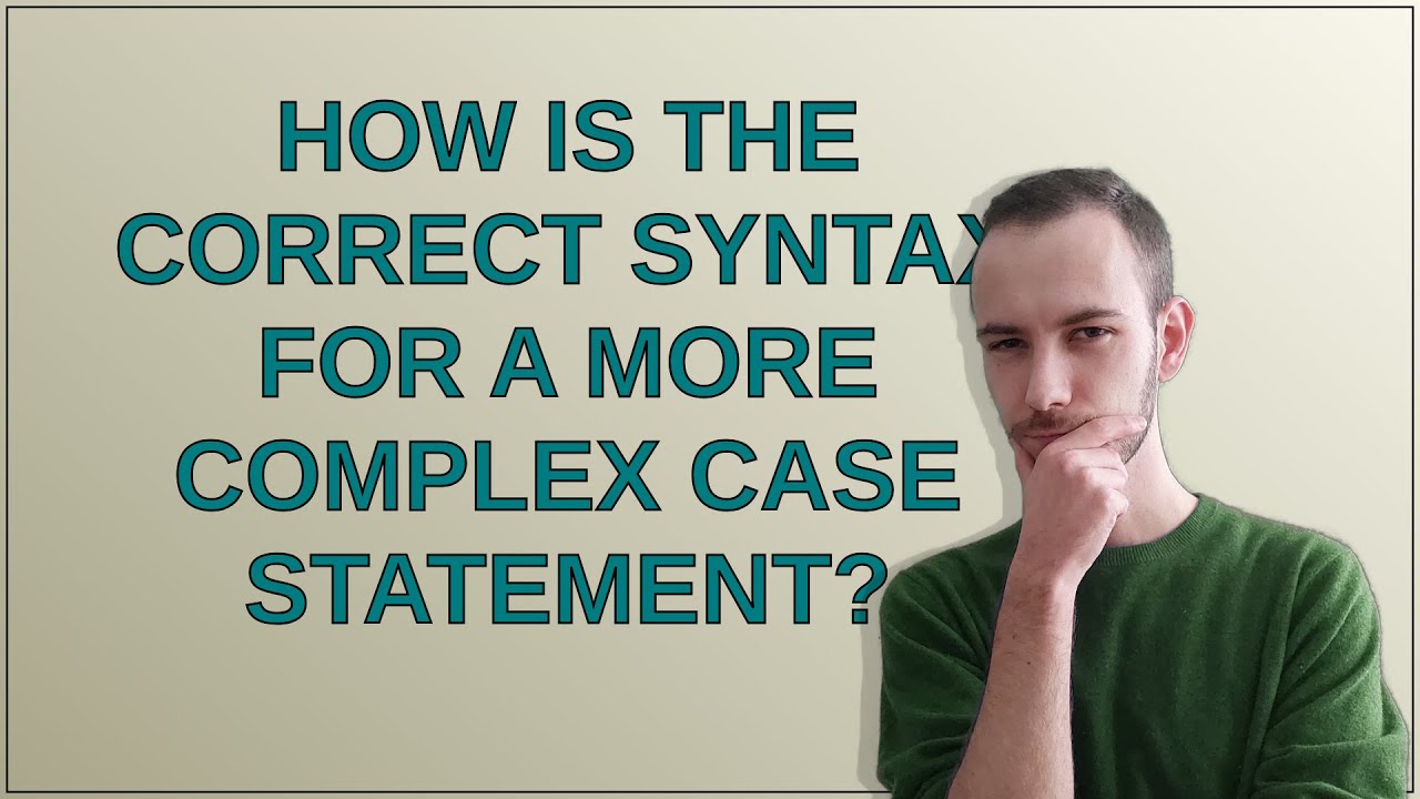 Unix How Is The Correct Syntax For A More Complex Case Statement Unix How Is The Correct Syntax For A More Complex Case Statement