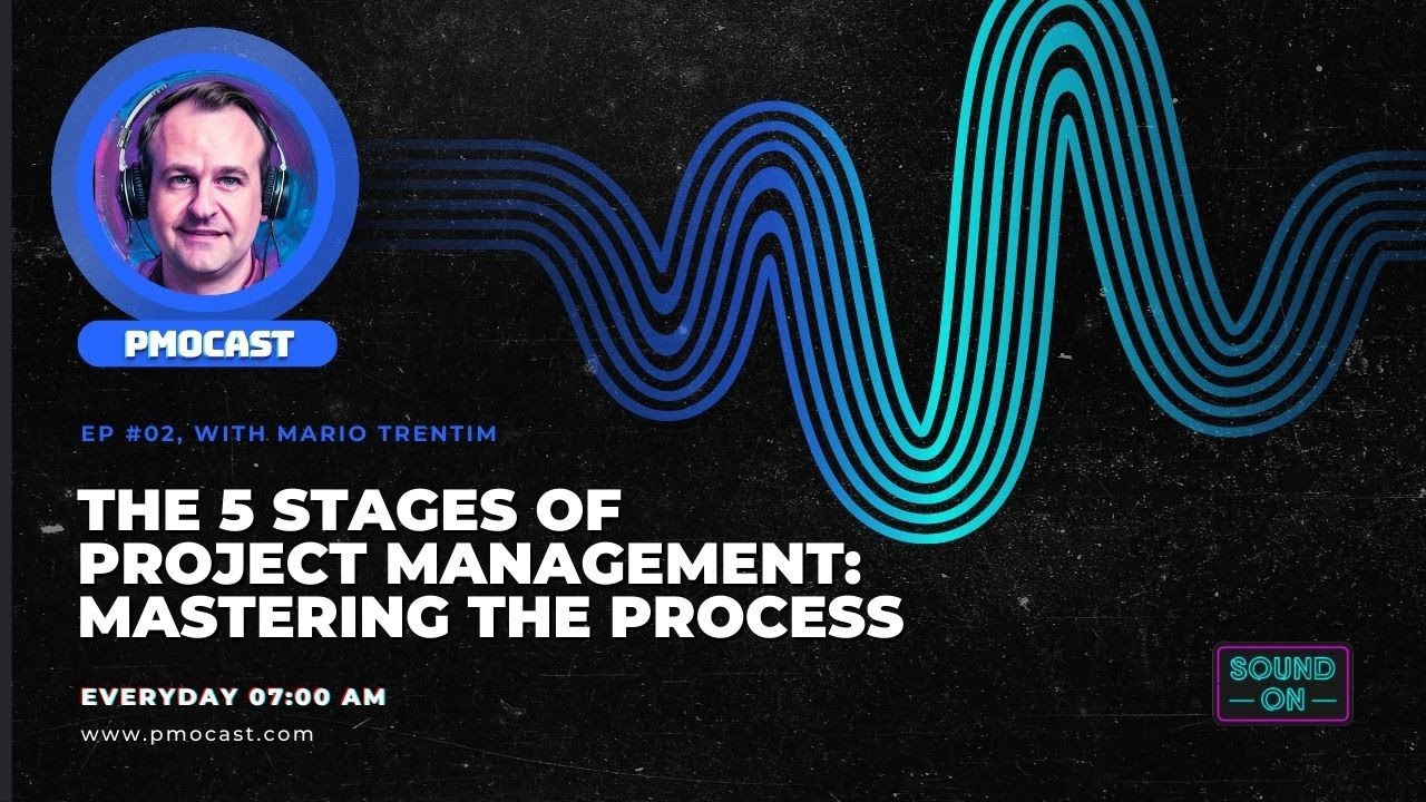 #002 | The 5 Stages of Project Management: Mastering the Process - YouTube