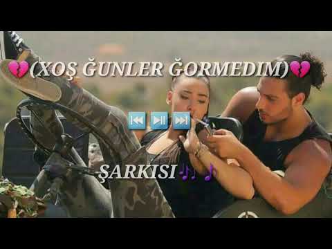 (Xoş ğunler gormedim) şarkisi 🎵🎶⏮⏯⏭ احلى اغنيه